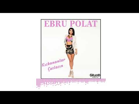 Ebru Polat - Kıskananlar Çatlasın