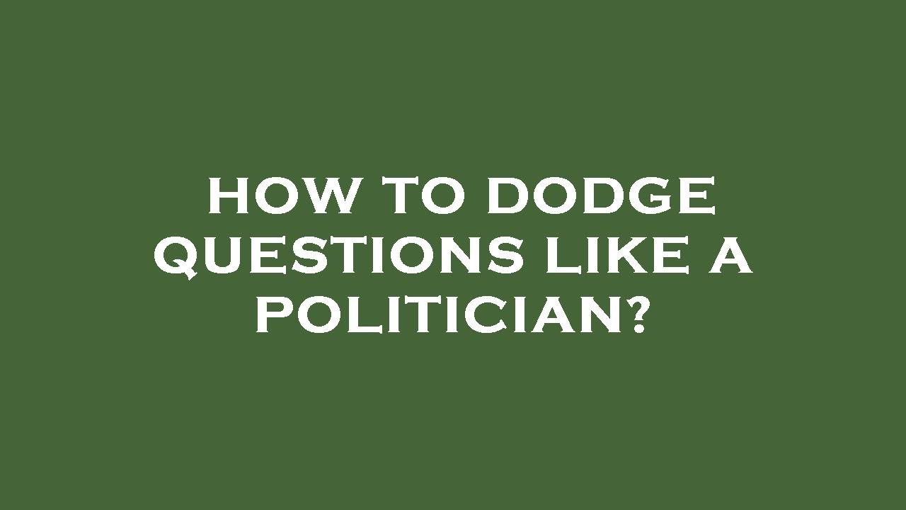 How to dodge questions like a politician? - YouTube