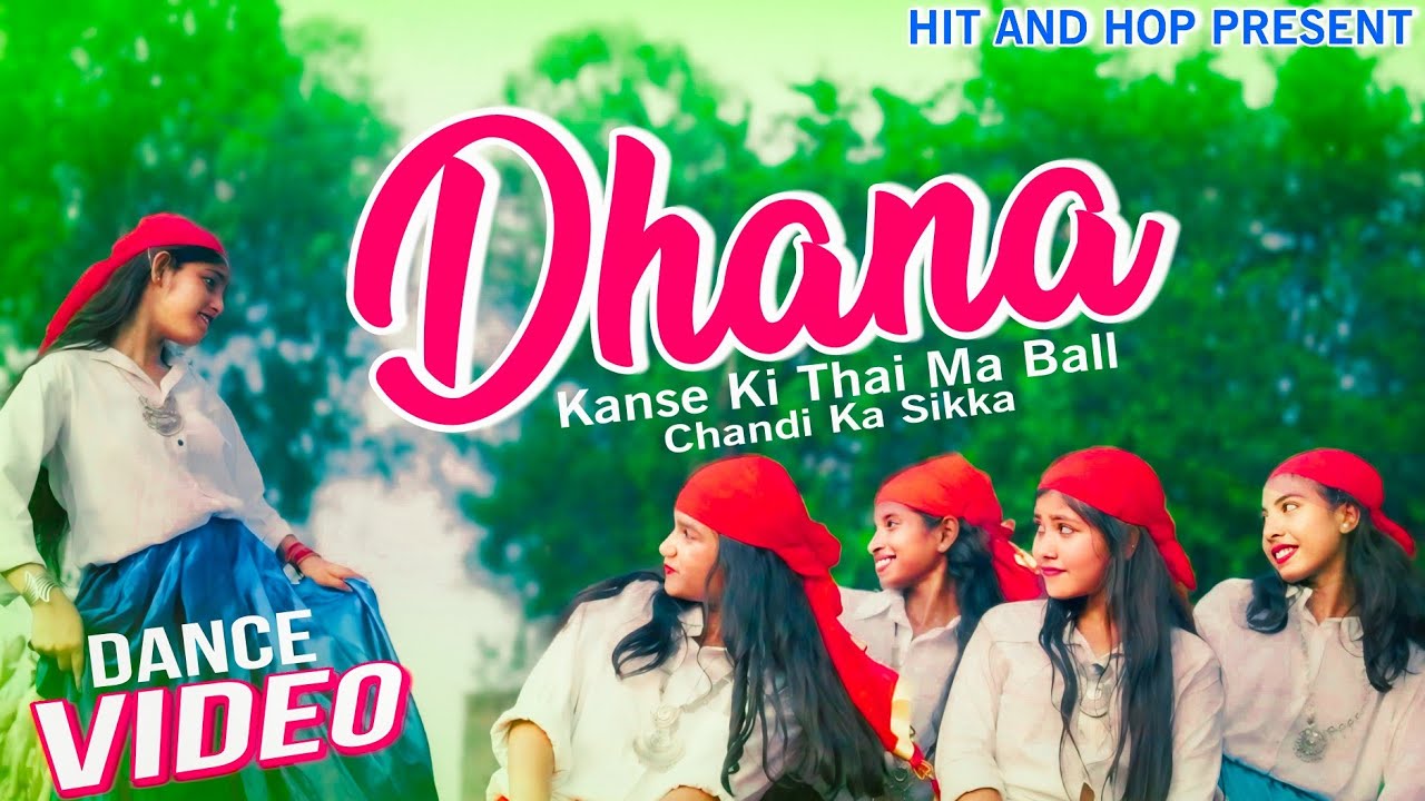 Dhana / Kanse Ki Thai Ma Ball Chandi Ka Sikka / Dance Video / Hit And ...