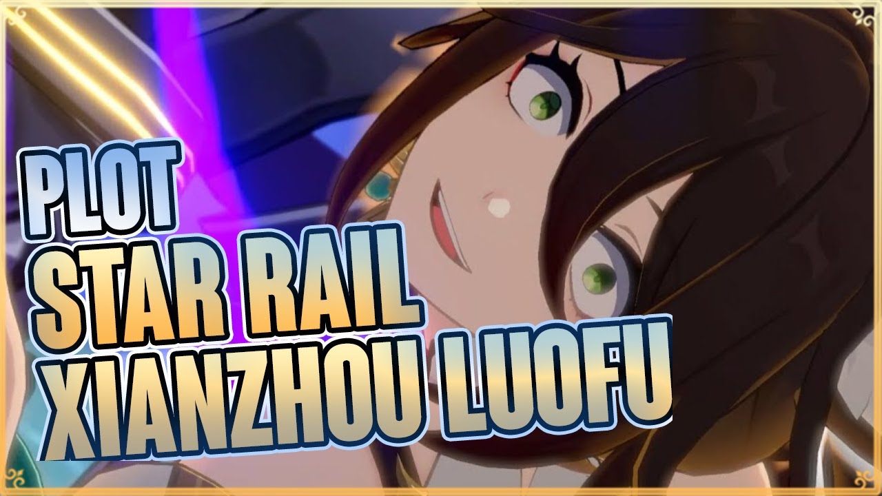 PLOT: XIANZHOU LUOFU #2 - HONKAI: STAR RAIL - YouTube
