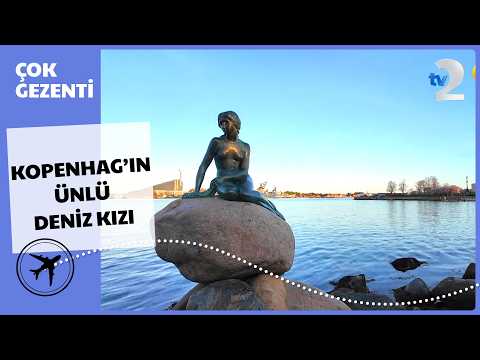 Çok Gezenti | Kopenhag'ın Ünlü Deniz Kızı Heykeli