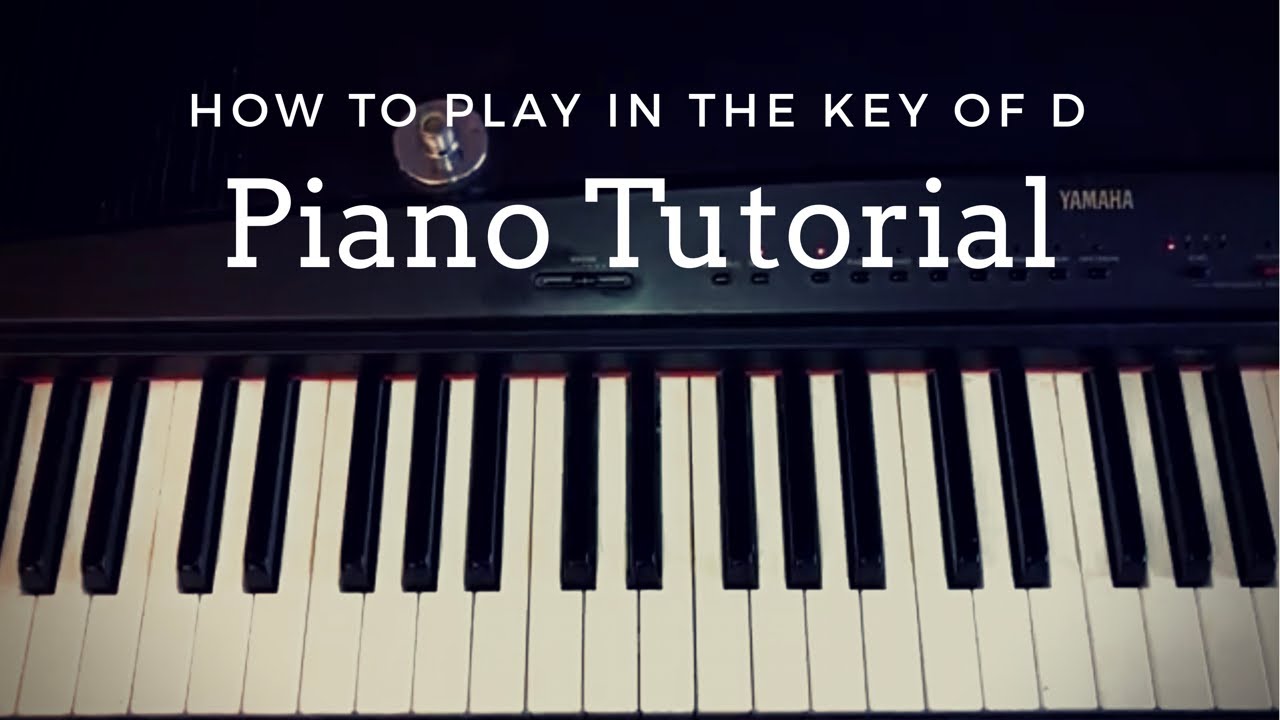 How to Play the Key of D (Piano 101) || Kimberly Rose - YouTube