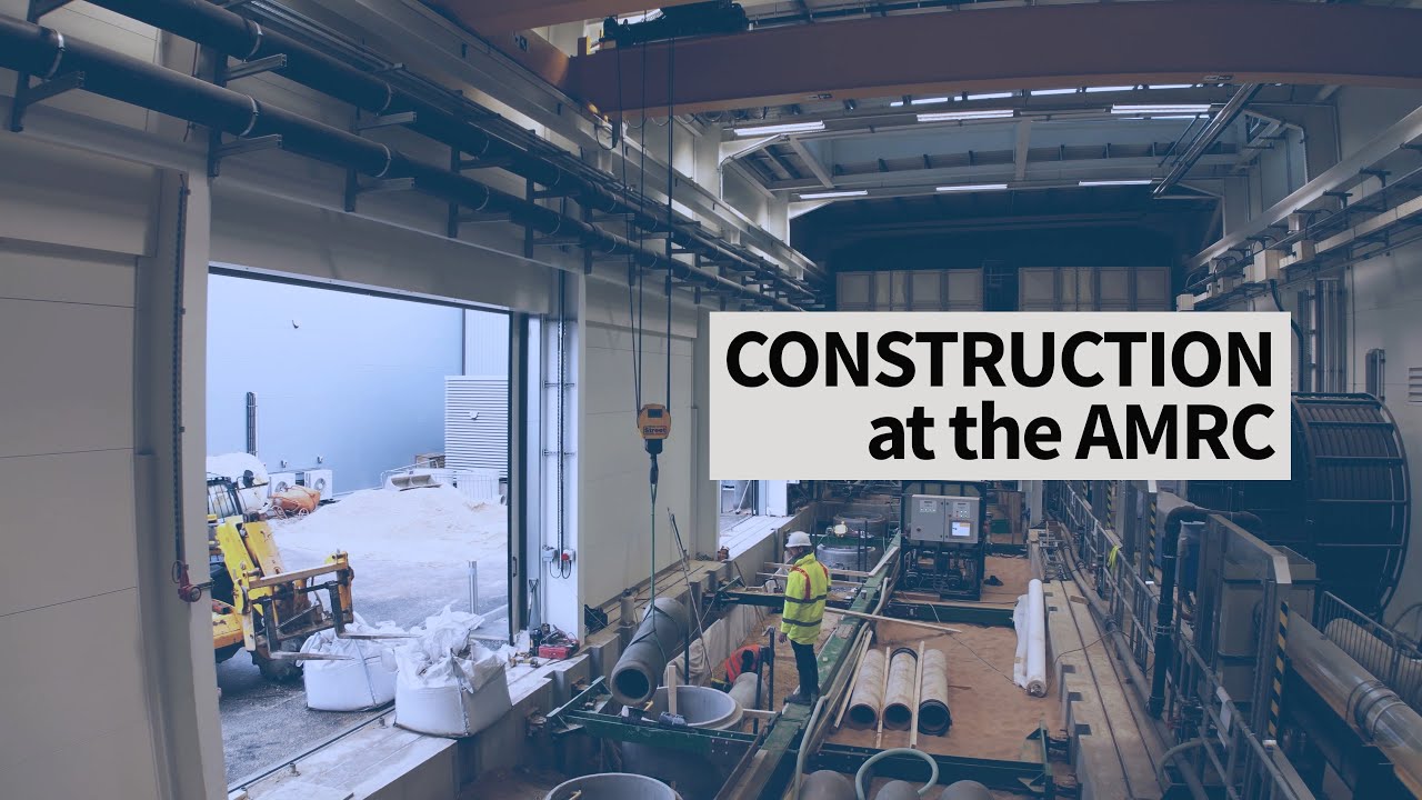 Construction at the AMRC - YouTube