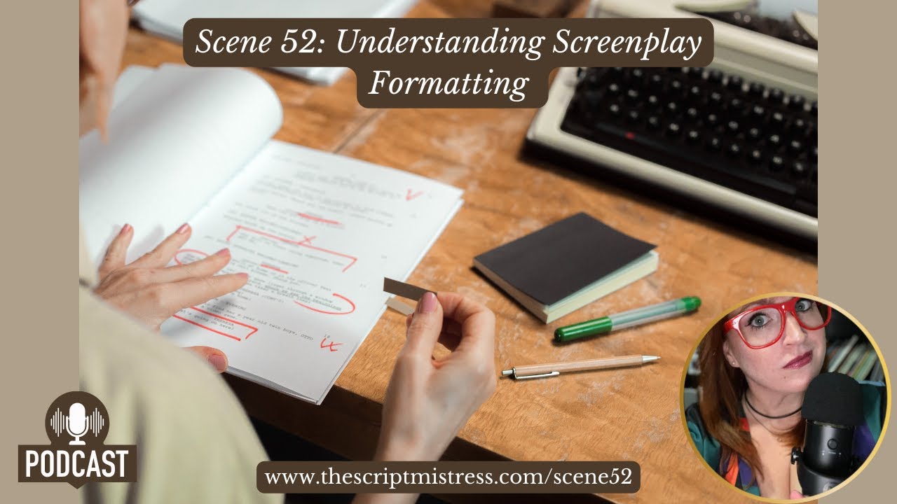 Scene 52: Understanding Screenplay Formatting - YouTube