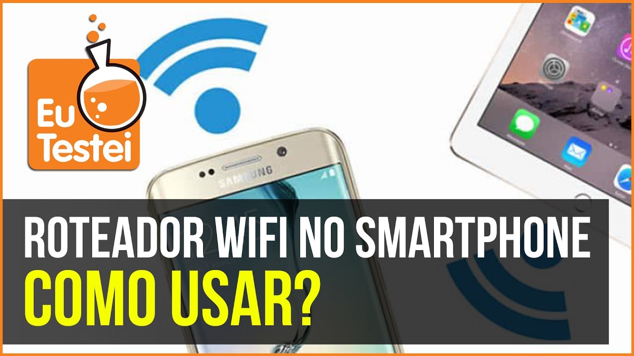 Como usar o Roteador WiFi do seu smartphone Android - Tutorial EuTestei ...
