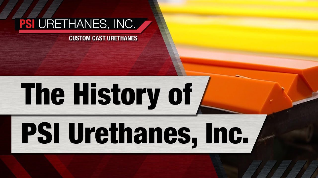 The History of PSI Urethanes, Inc. | Becoming the Top Producer of ...