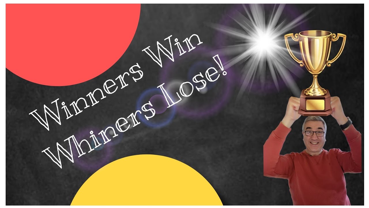 Winners Win, Whiners Lose! #digtalmarketing #onlinebusiness - YouTube