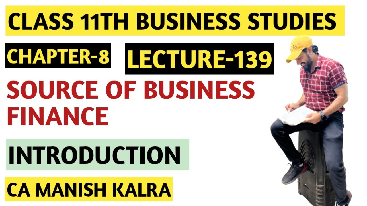Class 11 Business Studies Chapter 8: Introduction to Sources of ...