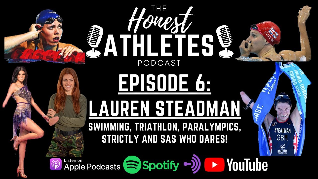 EPISODE 6 - LAUREN STEADMAN | SWIMMING, TRIATHLON, PARALYMPICS ...