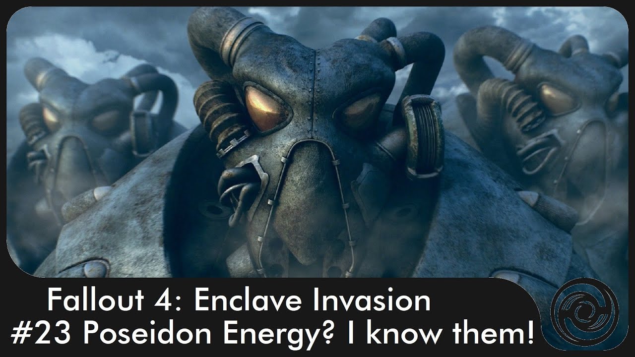 Fallout 4: Enclave Invasion #23 "Poseidon Energy? I know them!" - YouTube