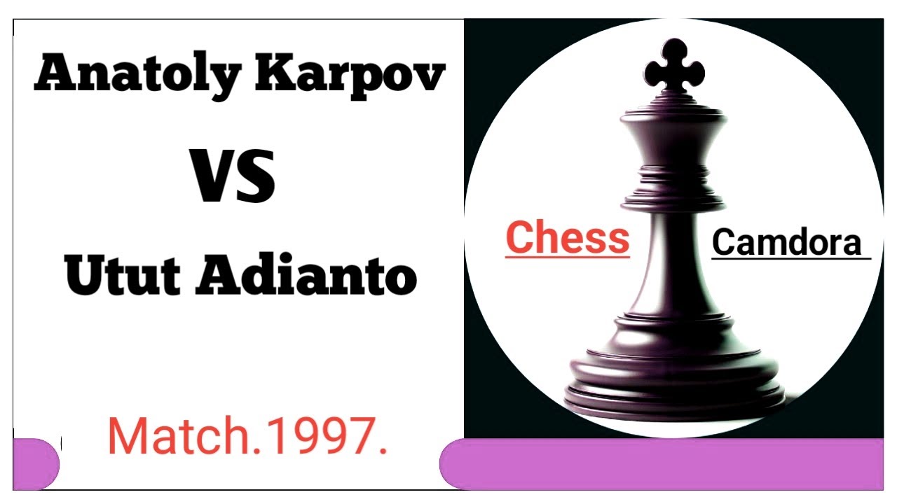 Anatoly karpov vs Utut Adianto. Match. 1997. - YouTube