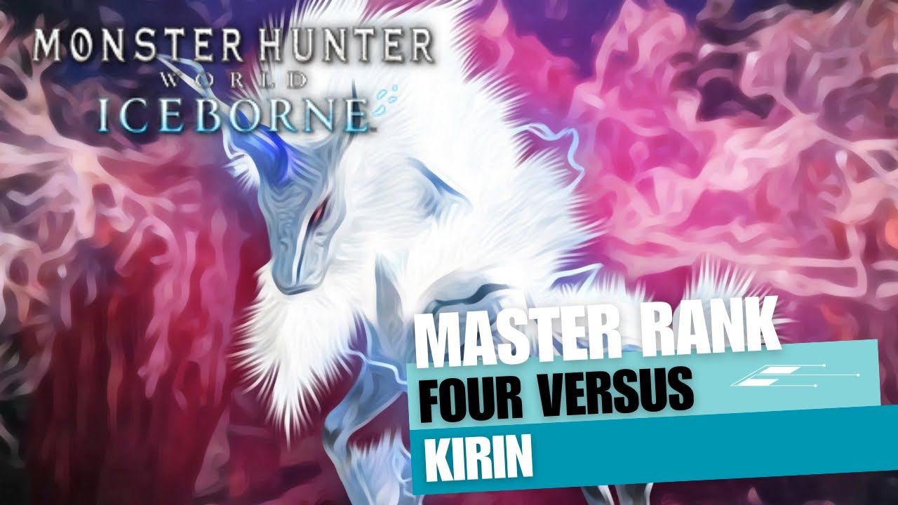 🎮 Monster Hunter World Iceborn | Master Rank | Four | Kirin - YouTube