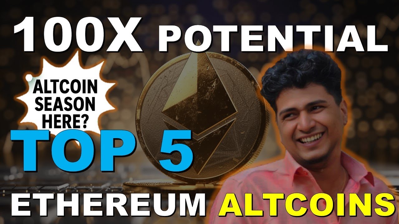 TOP 5 ETHEREUM ALTCOINS READY TO EXPLODE! ALTCOIN SEASON CONFIRMED OR ...