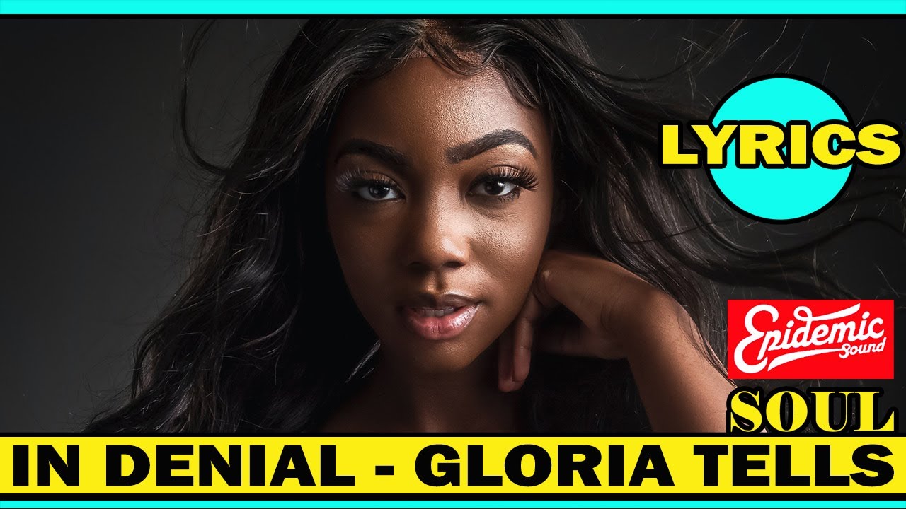 In denial - Gloria Tells (lyrics), Explicit 🎯Soul type beat 🎶 Soul r&b ...