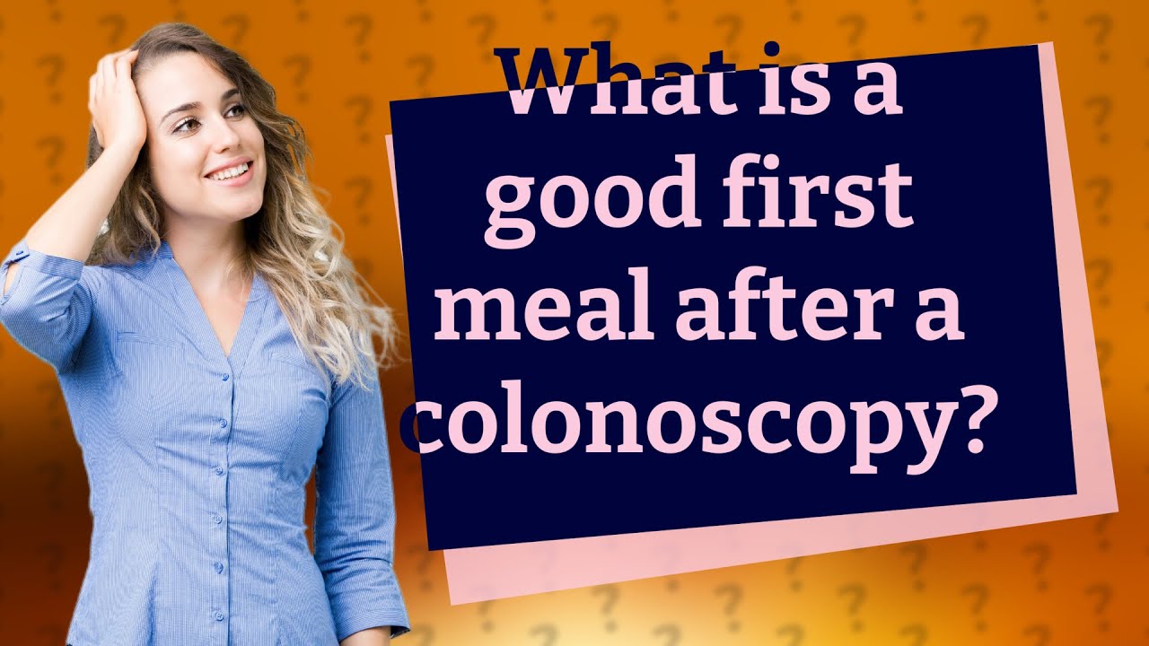 What Is A Good First Meal After A Colonoscopy YouTube what-is-a-good-first-meal-after-a-colonoscopy-youtube