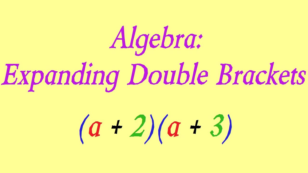 Algebra: Expanding Double Brackets - YouTube