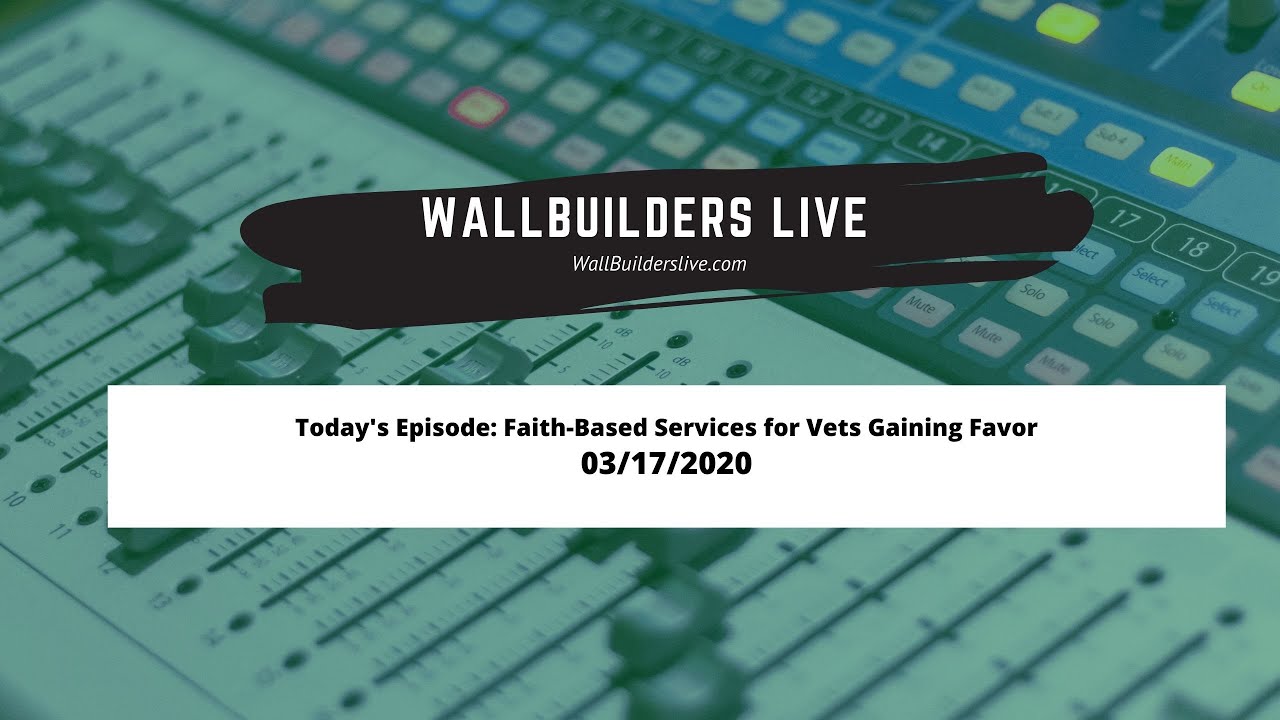 WallBuilders Live Podcast - 03/17/2020 - YouTube