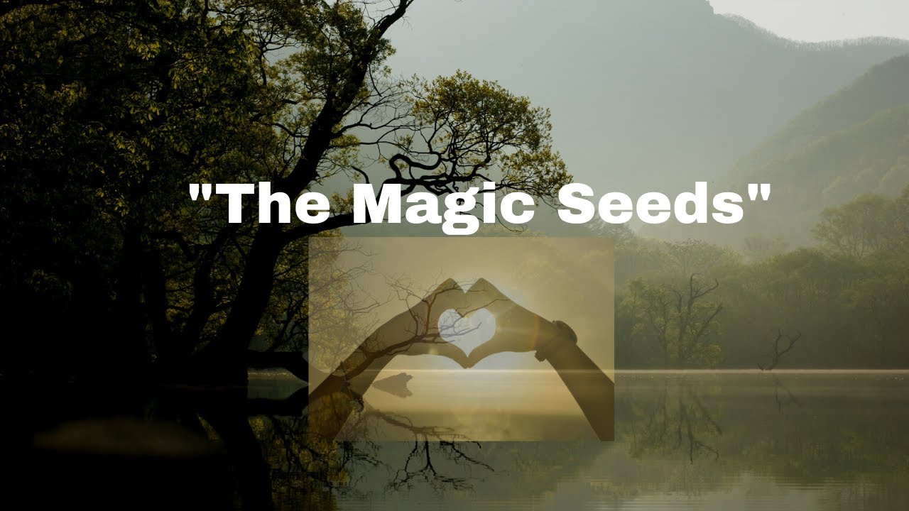 The Magic Seeds | Simple Act of Kindness will Change the World | - YouTube