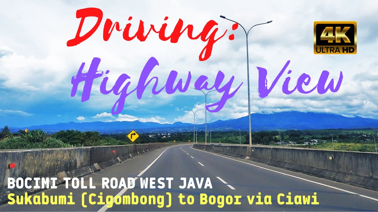 Driving Tour: Highway View | BOCIMI TOLL ROAD WEST JAVA ~ Sukabumi ...