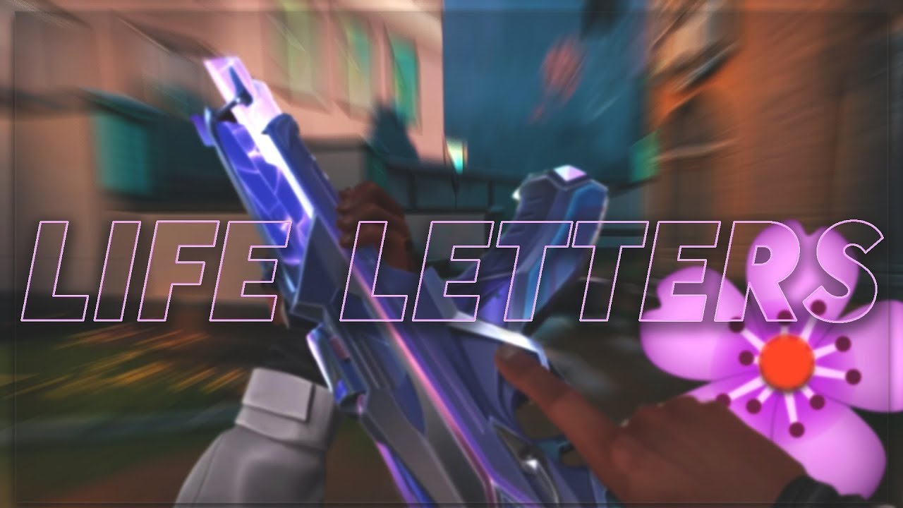 LIFE LETTERS [ 4K VALORANT MONTAGE ] - YouTube