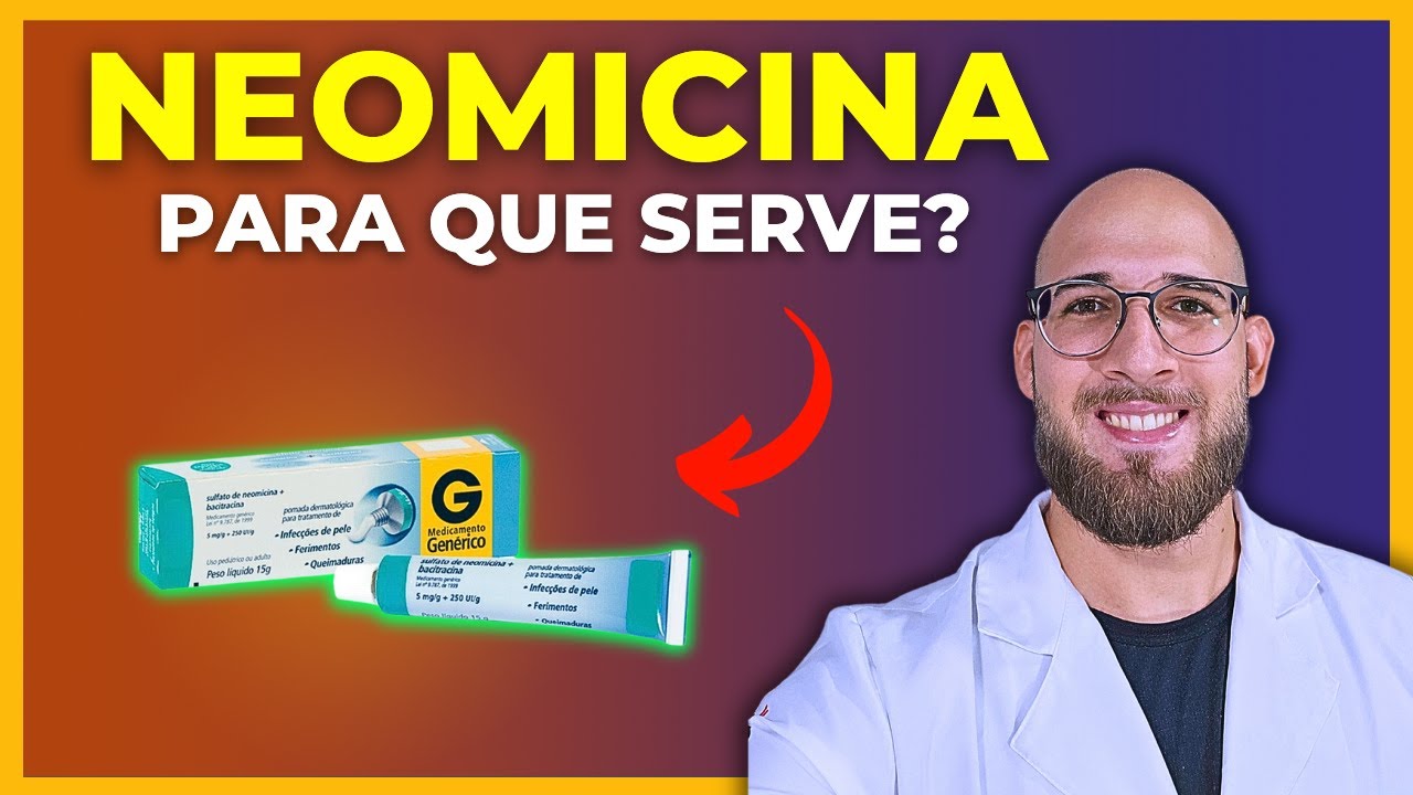 NEOMICINA - Para que serve, Efeitos Colaterais, Como funciona - ENTENDA ...