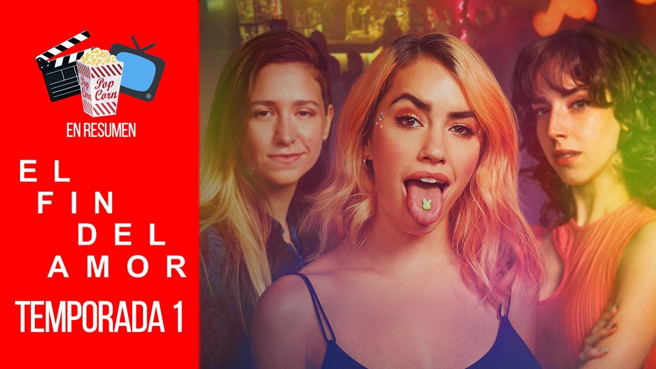 EL FIN DEL AMOR — TEMPORADA 1 | EN RESUMEN - YouTube