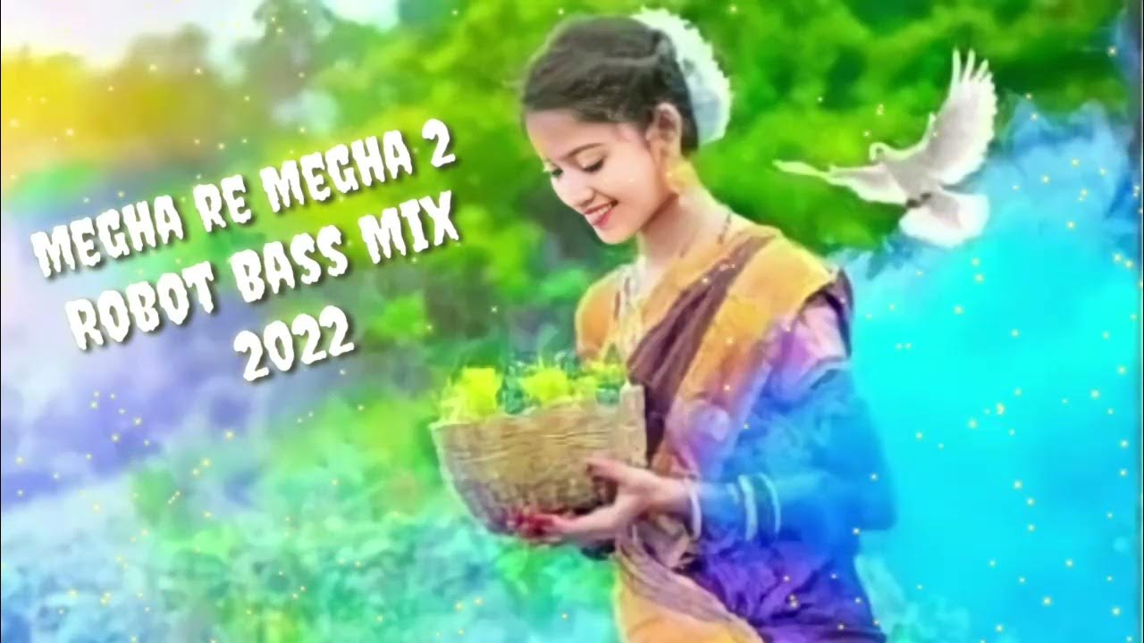MEGHA RE MEGHA 2 ROBOT BASS MIX 2022 PURULIA SONG DJDEEPAK #djxxx #djxxx_adra #djgan - YouTube