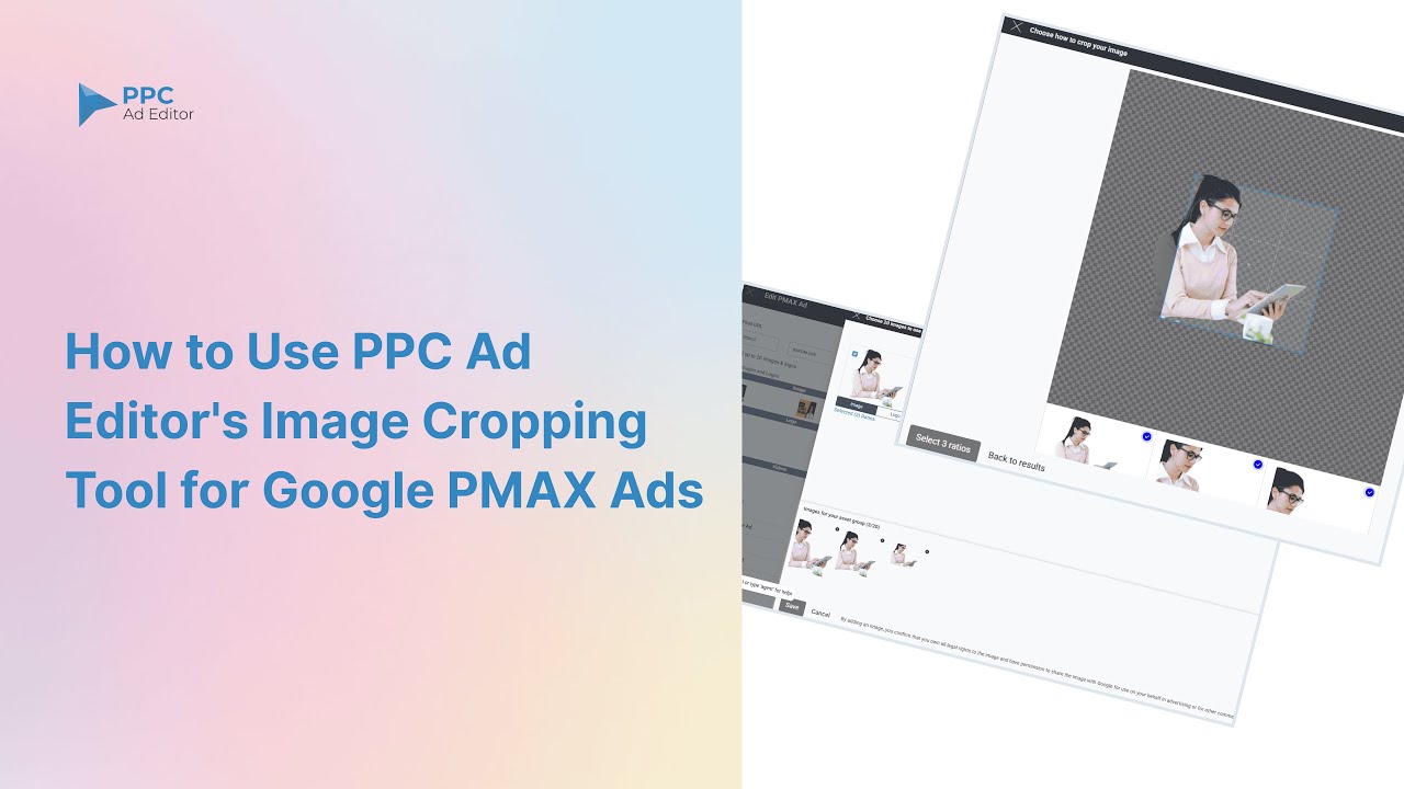 How to Crop Images Like a Pro for Google PMAX Ads Using PPC Ad Editor ...