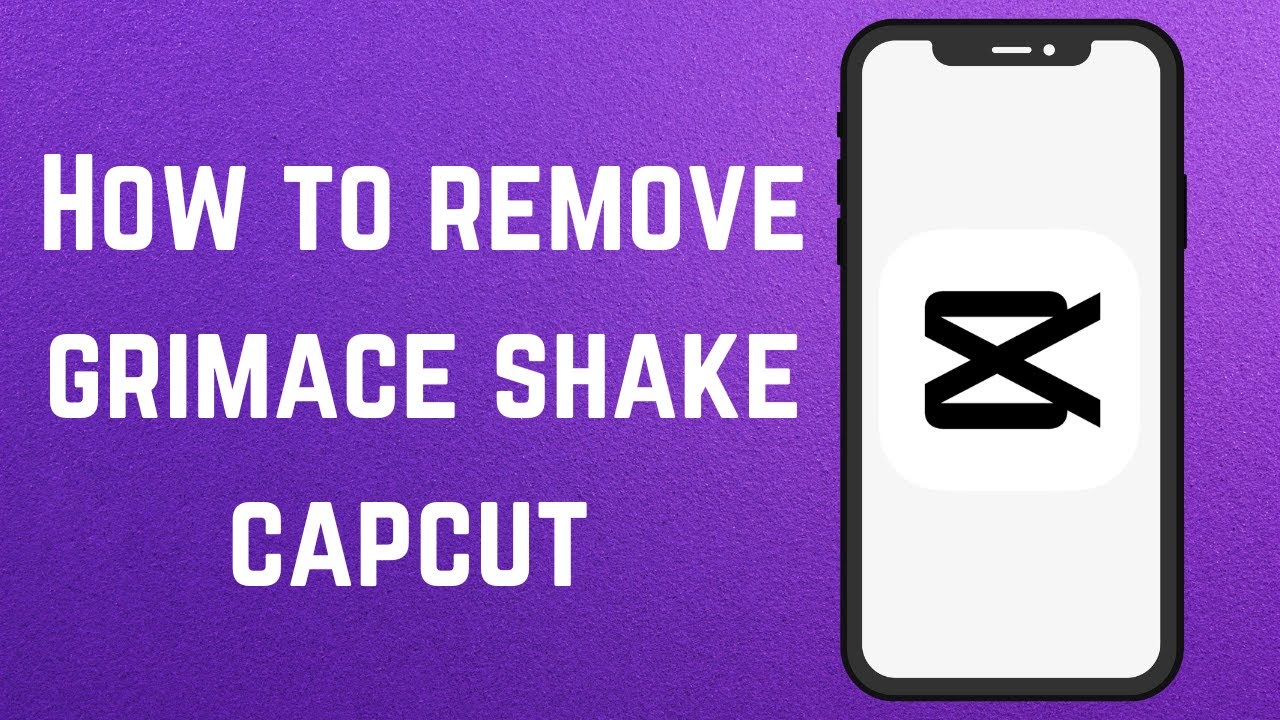 How To Remove Grimace Shake Capcut YouTube How To Remove Grimace Shake Capcut YouTube