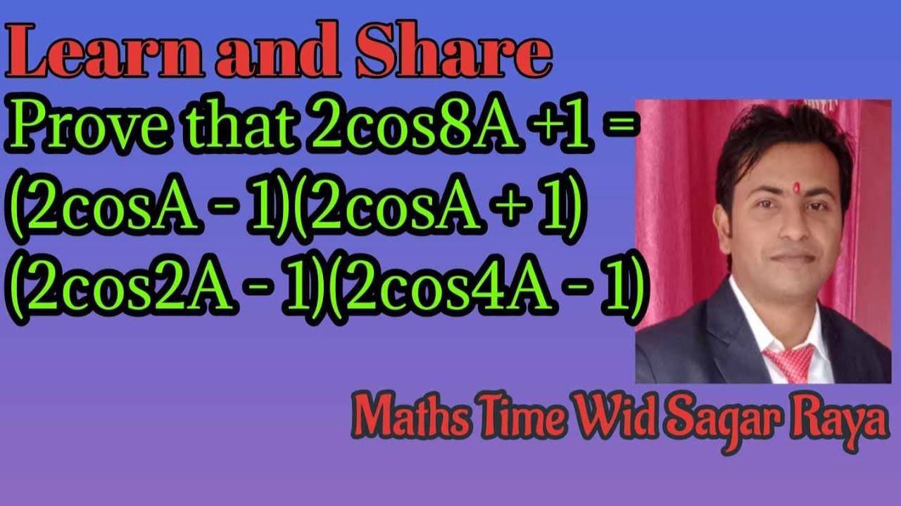 Prove that 2cos8A+1 = (2cosA-1)(2cosA+1)(2cos2A-1)(2cos4A-1) - YouTube