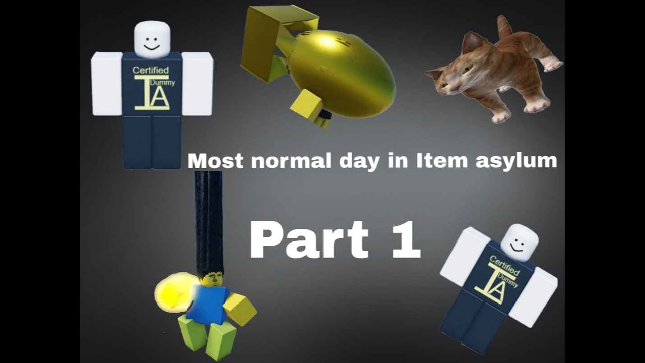 Most normal day in Item Asylum (Funny Moments) Part 1 - YouTube