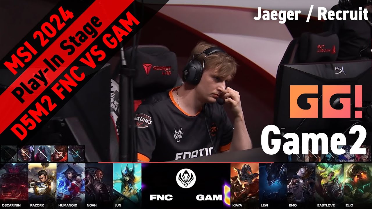 [GG!]FNC(Noah ルシアン) VS GAM(Emo オリアナ) Game 2 ハイライト D5M2 - MSI 2024 ...