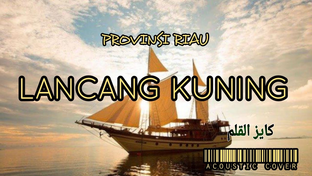 NEXTO - LANCANG KUNING | Berlayar Lagu Daerah Provinsi Riau - Lirik - Acoustic Cover Akustik ...