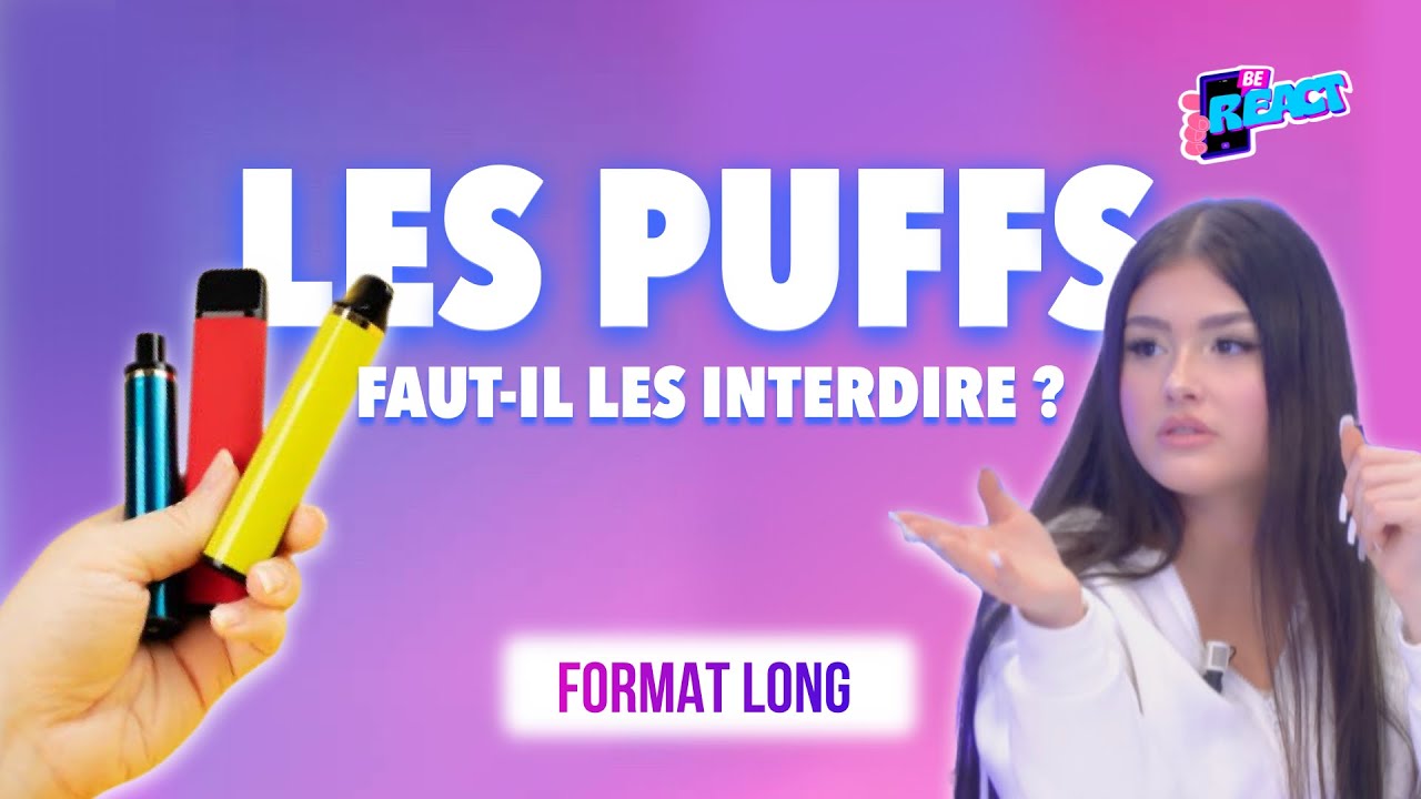 BE REACT 09 - LES PUFFS DOIVENT ÊTRE INTERDITES ?! - YouTube