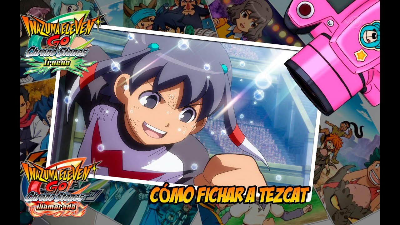 Cómo fichar a Tezcat - Inazuma Eleven GO: Chrono Stones - YouTube
