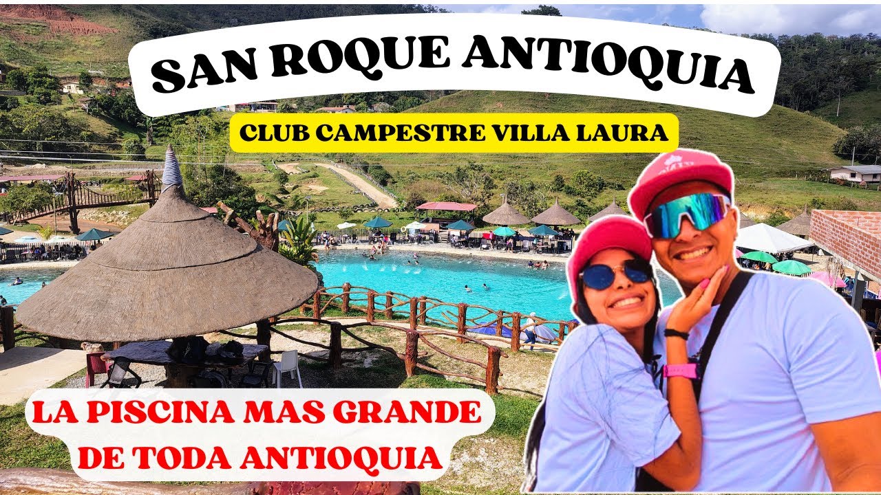 Nuestro VLOG en SAN ROQUE ANTIOQUIA | CLUB CAMPESTRE VILLA LAURA LA ...