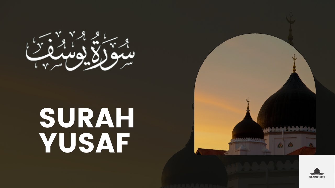 Surah Yusef [ 012 ] | islamic info - YouTube