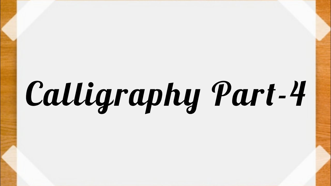 Calligraphy Part-4 - YouTube