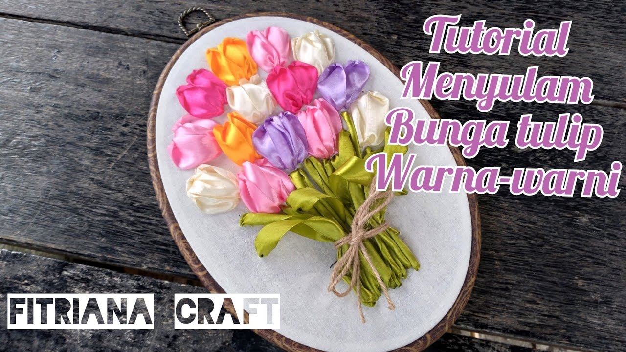 Tutorial Menyulam Pita rangkaian Bunga Tulip / Tulip flower arrangement ...