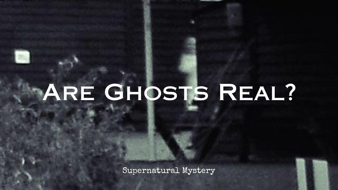 Are Ghost Real? Should we be scared? What are their purpose? - YouTube