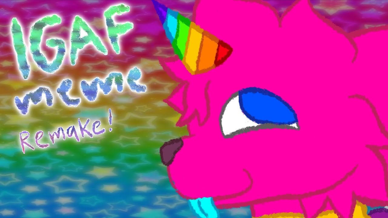 IGAF || animation meme || Remake!! - YouTube