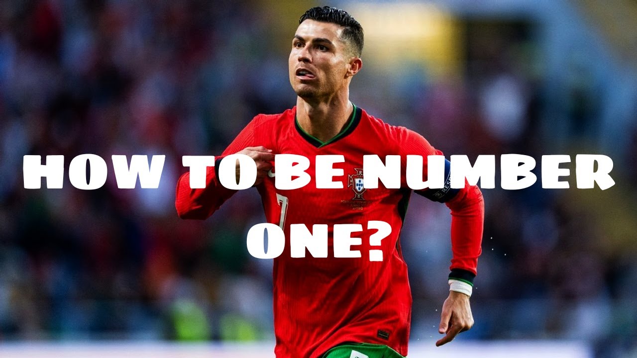 Cristiano Ronaldo: "How to be number one" - YouTube