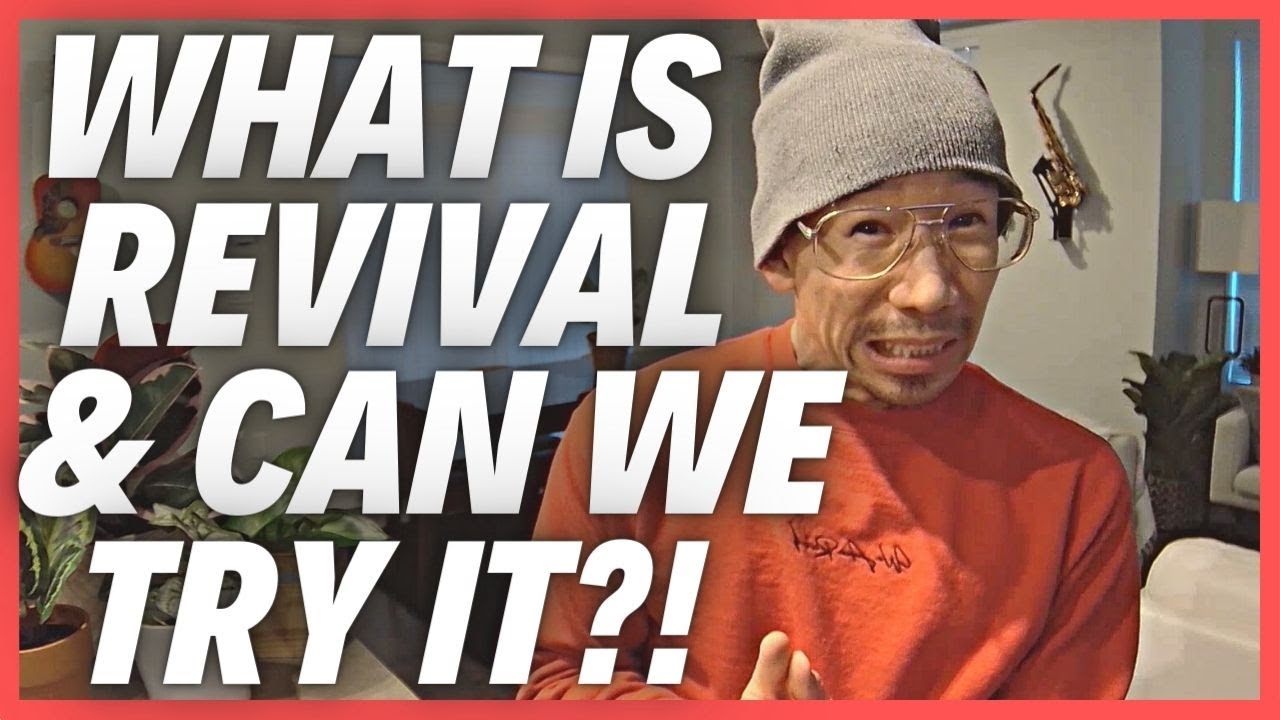 WHAT IS REVIVAL & CAN WE TRY IT? - YouTube