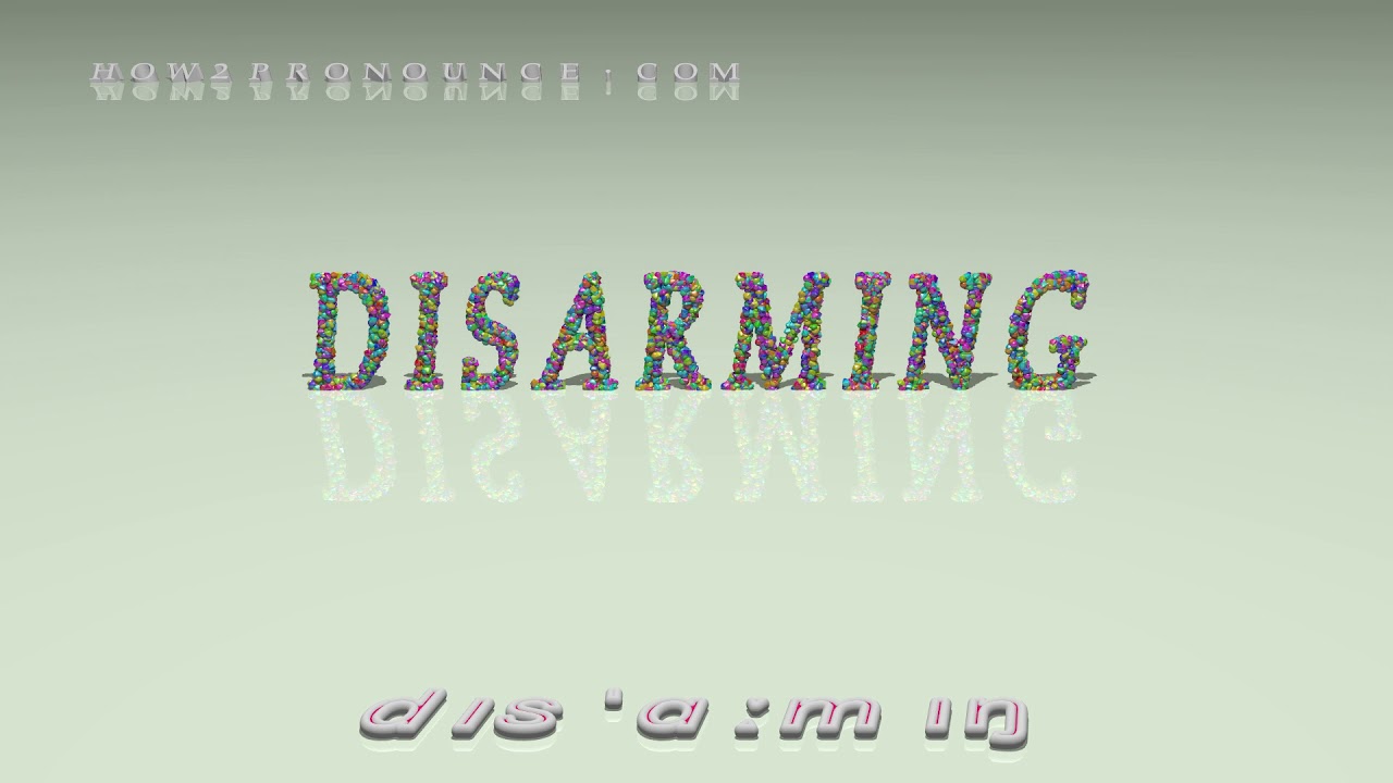 disarming - pronunciation + Examples in sentences and phrases - YouTube