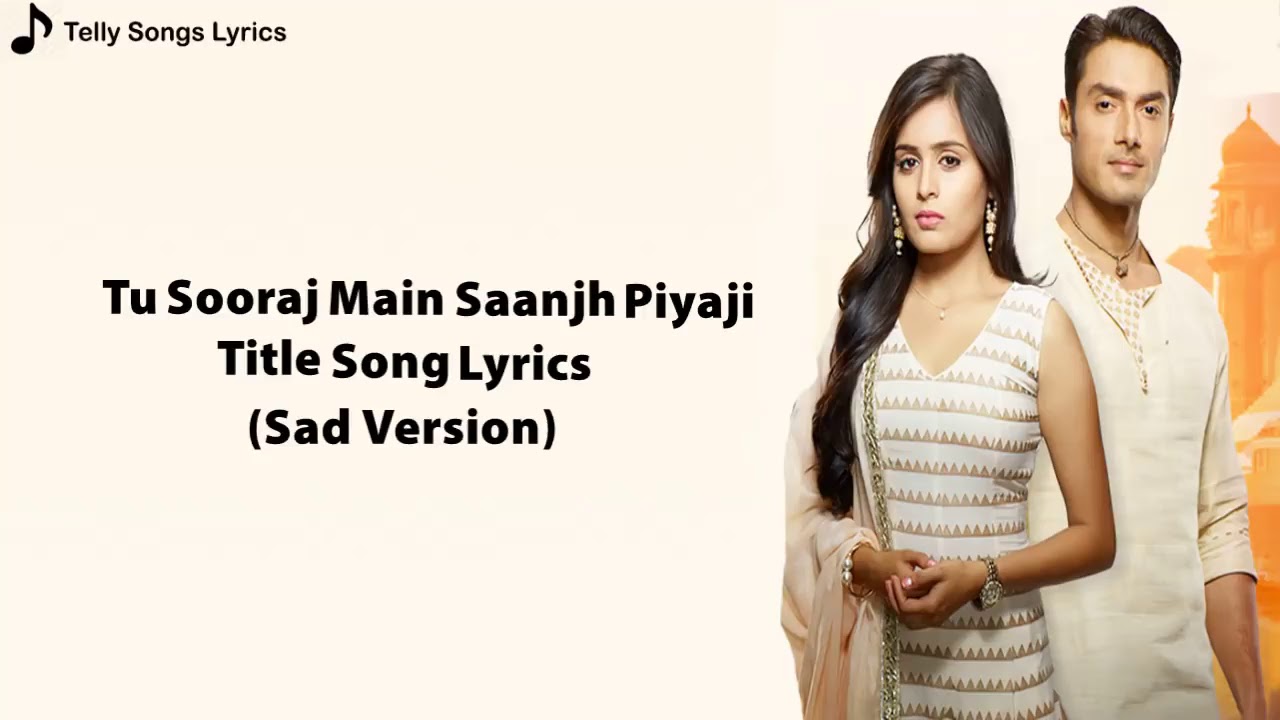 Tu Sooraj main saanjh piyaji title song---- Lyrical_Video(720p). - YouTube
