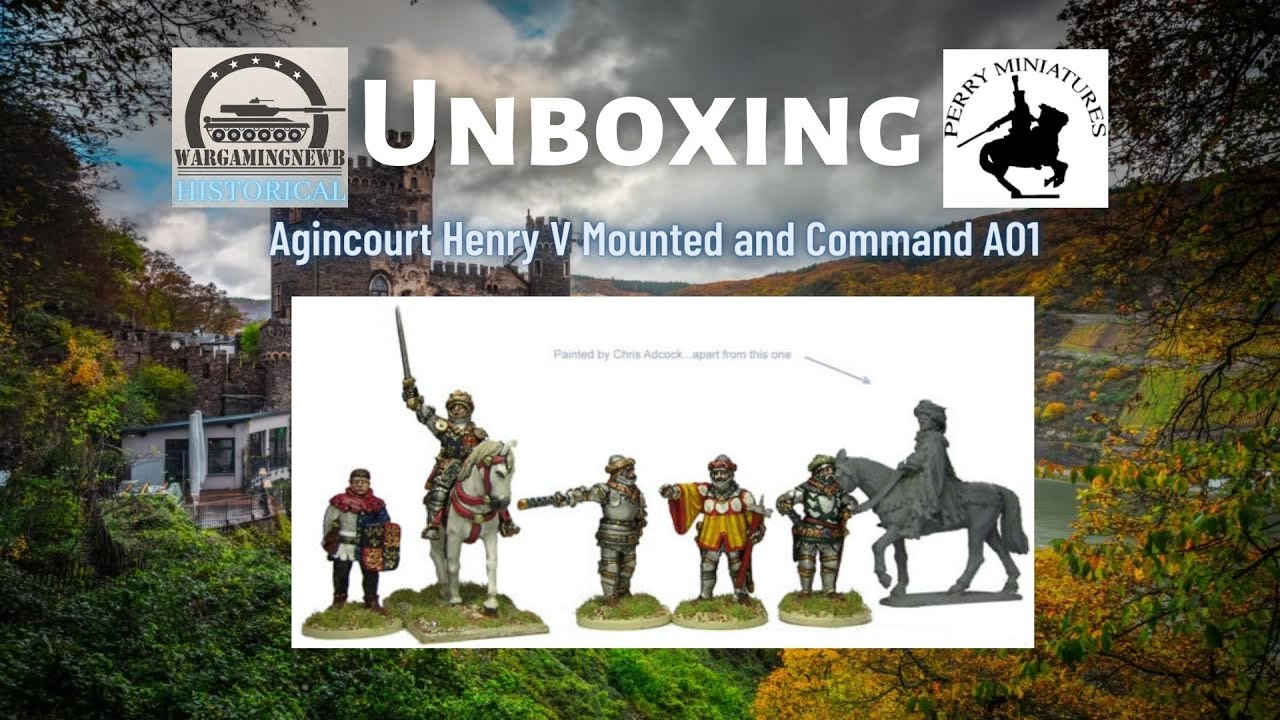 Unboxing Perry Miniatures Agincourt Henry V and Command AO1 [Unboxing ...