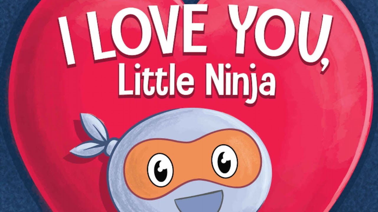 I Love You Little Ninja! | Read Aloud by Reading Pioneers Academy - YouTube