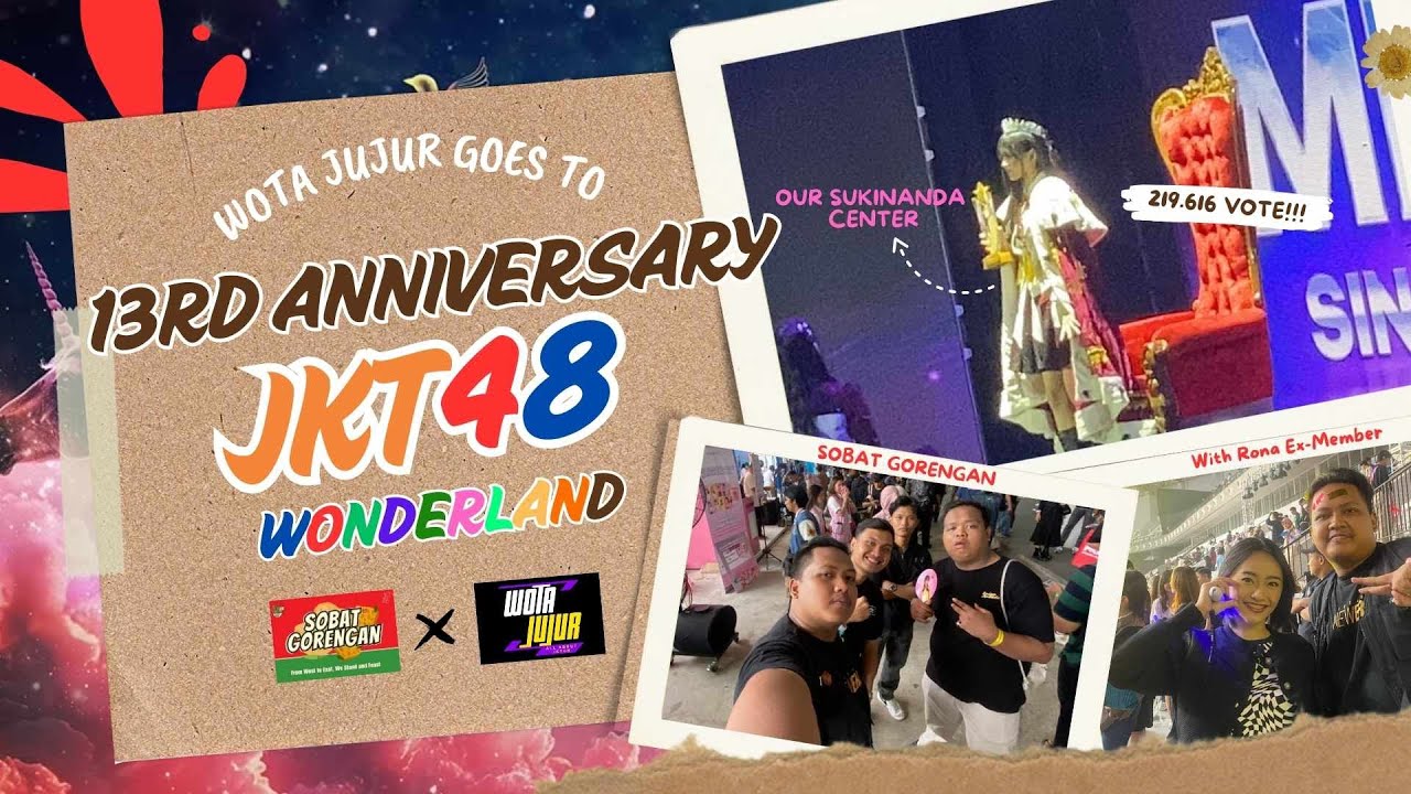 WOTJUR VLOG'S: Vlog 13rd Anniversary JKT48 Wonderland & Pengumuman ...