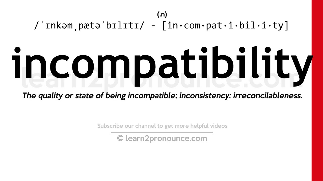 Pronunciation of Incompatibility | Definition of Incompatibility - YouTube