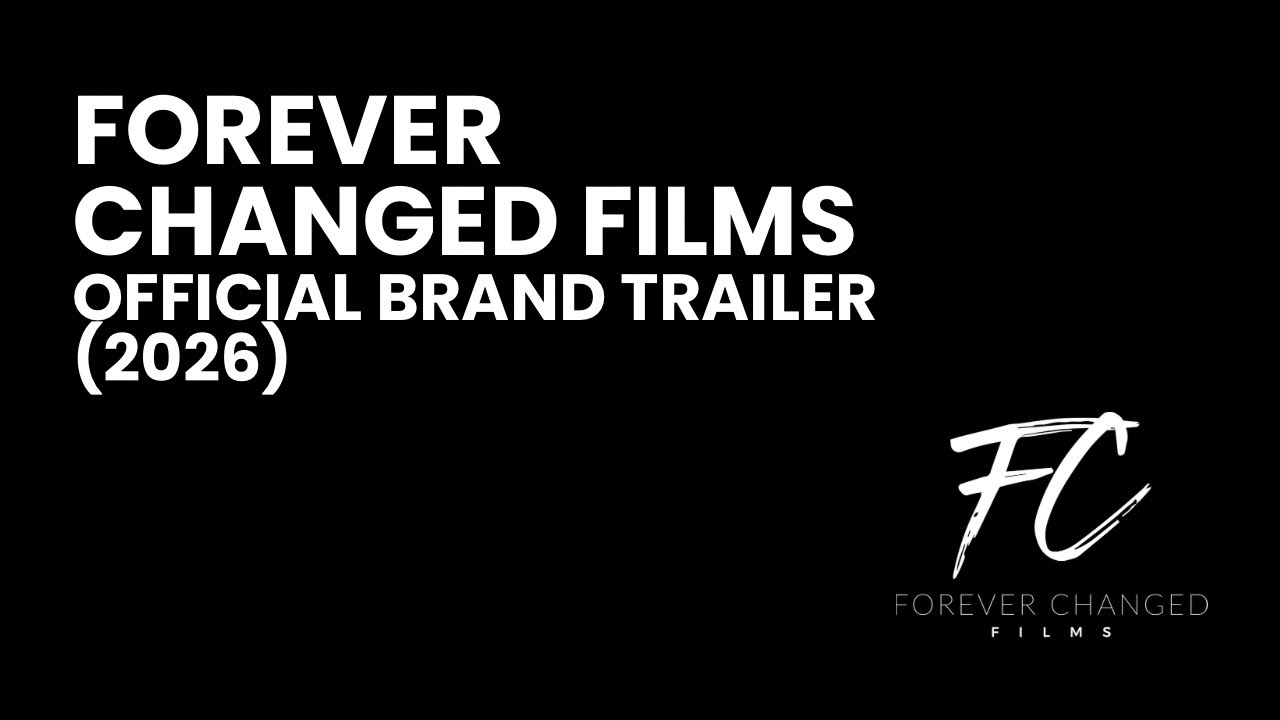 Forever Changed Films | Official Brand Trailer (2026) - YouTube